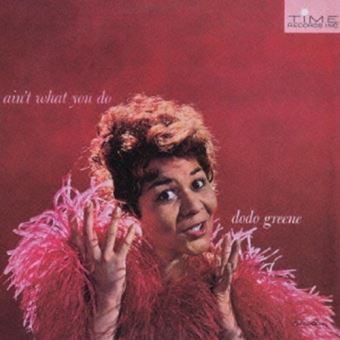 Ain't what you do Edition remasterisée limitée - Dodo Greene - CD album ...