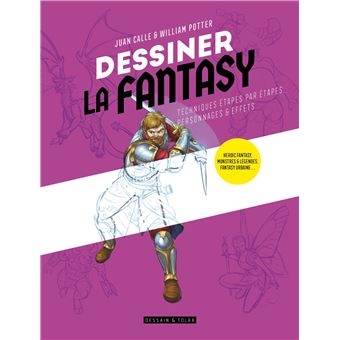 Dessiner la Fantasy Heroic fantasy, monstres & légendes, fantasy ...