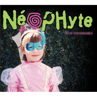 Vue d’ensemble - Néophyte - CD album - Achat & prix | fnac