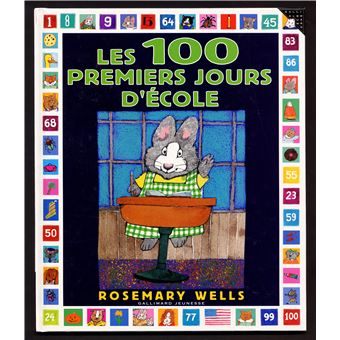 Les 100 premiers jours d'ecole - cartonné - Rosemary Wells, Anne de ...