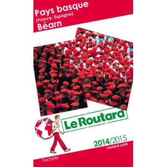 Guide du Routard Pays Basque (France, Espagne), Béarn Edition 2014/2015 ...