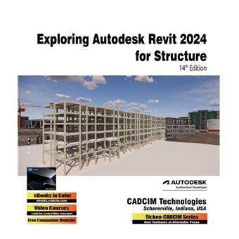Exploring Autodesk Revit 2024 for Structure, 14th Edition - ebook (ePub) - CADCIM Technologies ...