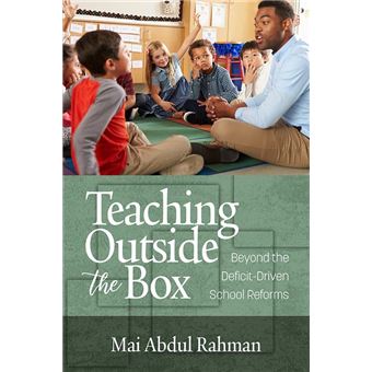 Teaching Outside the Box Beyond the Deficit Driven School Reforms ...