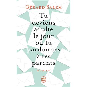 Tu deviens adulte le jour où tu pardonnes à tes parents - Poche ...