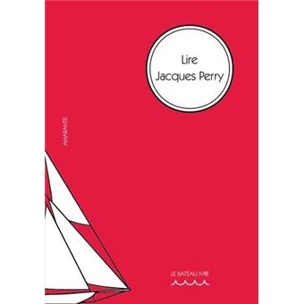 Lire Jacques Perry Articles choisis pour le Centenaire de sa naissance ...