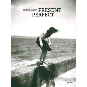 Present Perfect - broché - Brigitte Grignet - Achat Livre | fnac