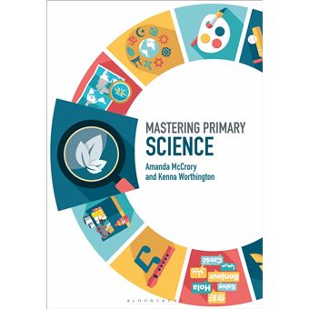 Mastering Primary Science - ebook (ePub) - Dr Amanda McCrory, Dr Kenna ...