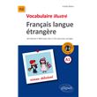 FLE (Français langue étrangère).Vocabulaire illustré avec exercices ...