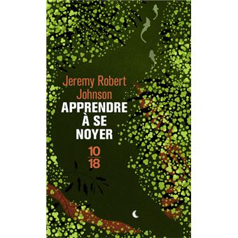 Apprendre à se noyer - Poche - Robert Jeremy Johnson, Jean-Yves Cotté ...