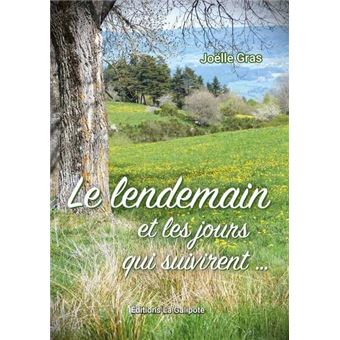 Le lendemain et les jours qui suivirent… - broché - Joëlle Gras - Achat ...