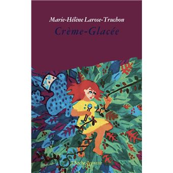 Crème-Glacée - broché - Marie-Hélène Larose-Truchon - Achat Livre | fnac