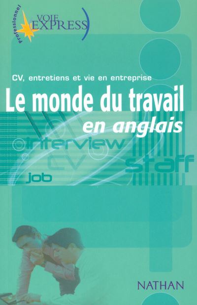 Le Monde du travail en anglais CV, entretiens et vie en entreprise Voie ...