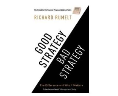 Good strategy, bad strategy The difference and why it matters - broché ...