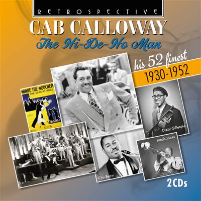 Cab Calloway - The Hi-De-Ho-Man : His 52 Finest 1930-1952 - Cab ...