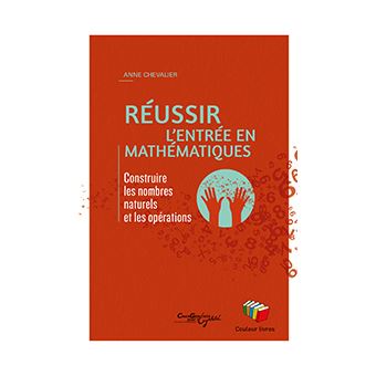 Reussir l'entrée en mathématique Construire les nombres naturels et les ...