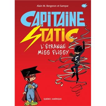 Capitaine Static - Tome 3 - Capitaine Static L'étrange Miss Flissy T3 ...