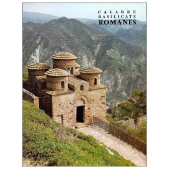 Calabre et Basilicate romanes - relié - Chiara Garzya Romano, C. Garzya ...
