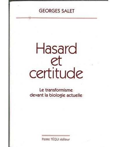 Hasard et certitude. Le transformisme devant la biologie actuelle ...