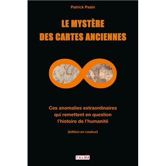 Le Mystère des cartes anciennes Ces anomalies extraordinaires qui ...
