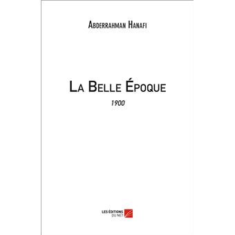 La Belle Époque - broché - Abderrahman Hanafi - Achat Livre | fnac
