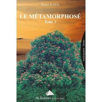 Le métamorphosé Tome 3 - broché - Hasan Kaya - Achat Livre | fnac