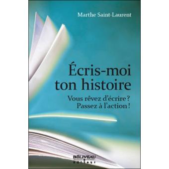 Ecris-moi ton histoire Vous rêvez d'écrire ? Passez à l'action ...