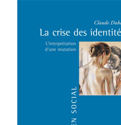 La crise des identités L'interprétation d'une mutation - broché ...