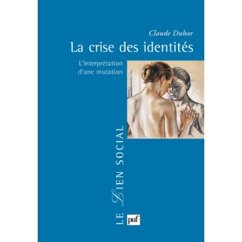 La crise des identités L'interprétation d'une mutation - broché ...
