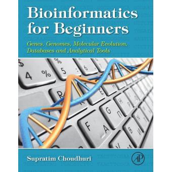 Bioinformatics for beginners - relié - Supratim Choudhuri - Achat Livre ...