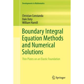 Boundary integral equation methods and numerical solutions - relié - Christian Constanda - Achat ...