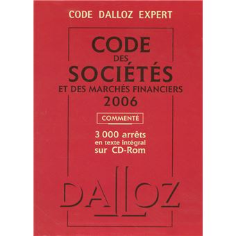 Code dalloz expert. code des societes et des marches financiers 2006 ...