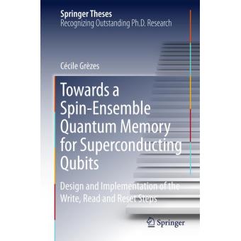 Towards a spin, Ensemble quantum memory for superconducting qubits - relié - Cécile Grezes ...