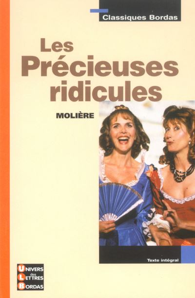 Classiques Bordas - Les Précieuses ridicules - Molière - Poche ...