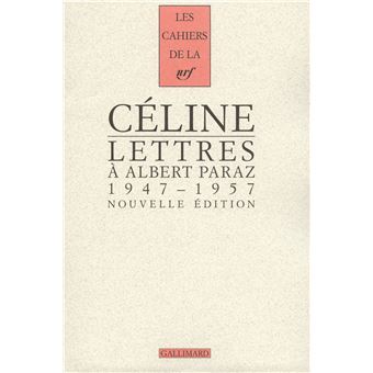 Lettres à Albert Paraz (1947-1957) - broché - Louis-Ferdinand Céline ...