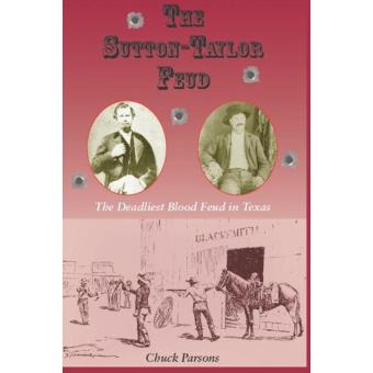 A. C. Greene Series - The Deadliest Blood Feud in Texas - The Sutton ...