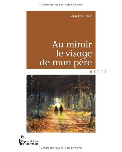Au miroir le visage de mon per - broché - Jean Lheureux - Achat Livre ...