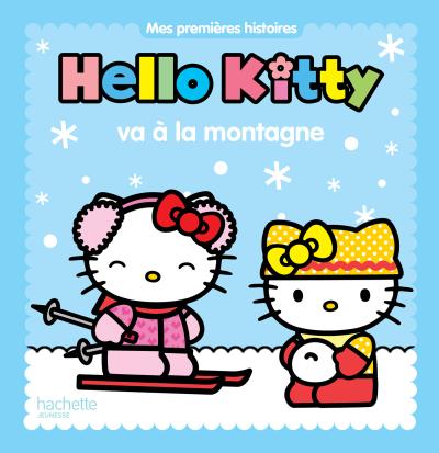 Hello Kitty - Mes premières histoires - Hello Kitty va à la montagne ...