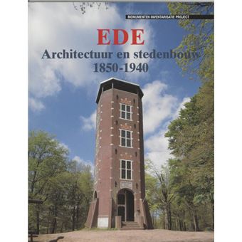 ARCHITECTUUR & STEDENBOUW - Architectuur en stedebouw in Ede 1850-1940 ...