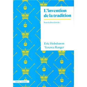 L'Invention de la tradition - broché - Eric Hobsbawm, Terence Ranger ...