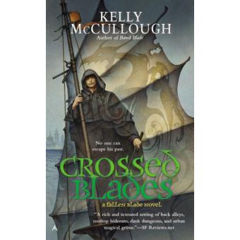 CROSSED BLADES - broché - Kelly McCullough - Achat Livre ou ebook | fnac