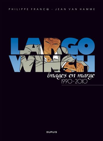 Largo Winch - Tome 1 - Largo Winch Artbook - Tome 1 - Largo Winch ...