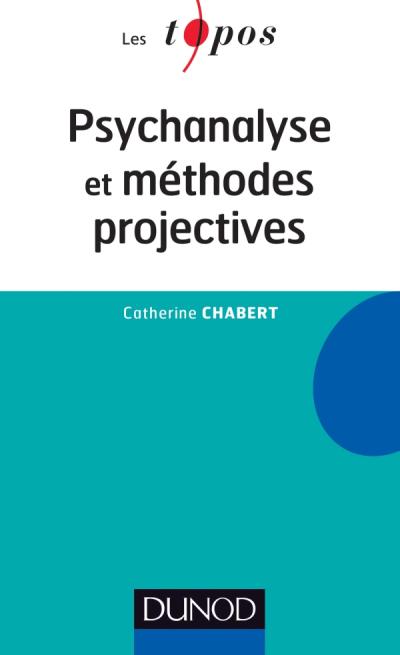 Psychanalyse et méthodes projectives - Catherine Chabert - Achat Livre ...