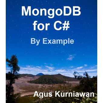 MongoDB for C# by Example - ebook (ePub) - Agus Kurniawan - Achat ebook ...