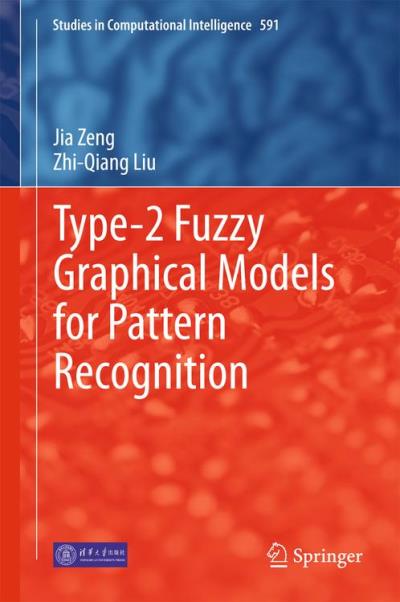 Type-2 fuzzy graphical models for pattern recognition - relié - Jia Zeng - Achat Livre ou ebook ...