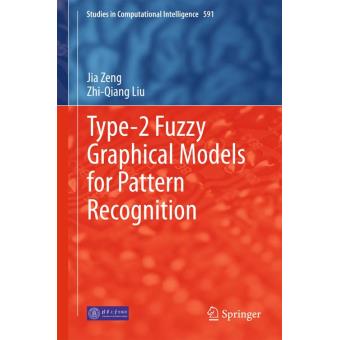 Type-2 fuzzy graphical models for pattern recognition - relié - Jia Zeng - Achat Livre ou ebook ...