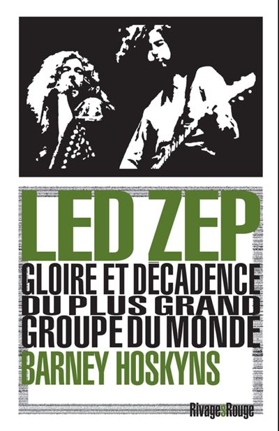 Led Zep Gloire et décadence du plus grand groupe du monde - Poche ...