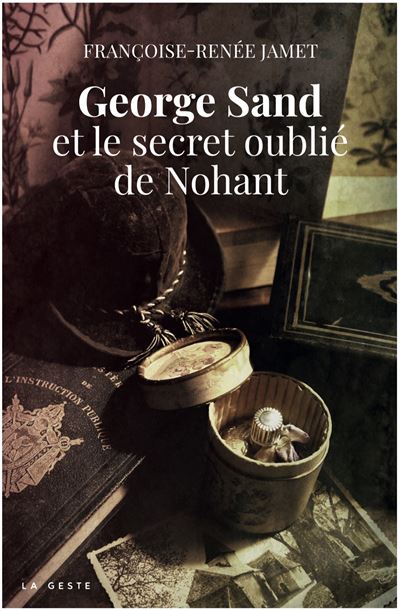 George Sand et le secret oublié de Nohan - broché - Françoise-Renée ...