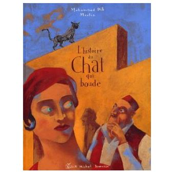 Histoire du chat qui boude - cartonné - Christophe Merlin, Mohammed Dib ...