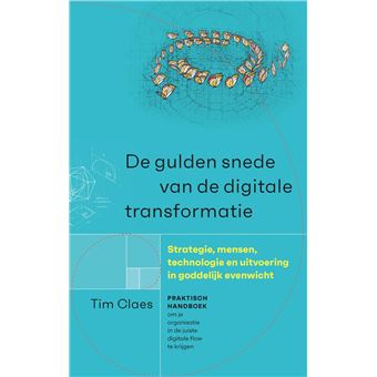De gulden snede van de digitale transformatie - cartonné - Tim Claes ...