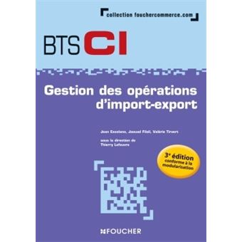 Gestion des opérations d'import-export BTS 1re et 2e années - 3e édition 3ème édition - broché ...